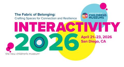 Association of Children's Museums InterActivity Conference 2026 | NISE ...